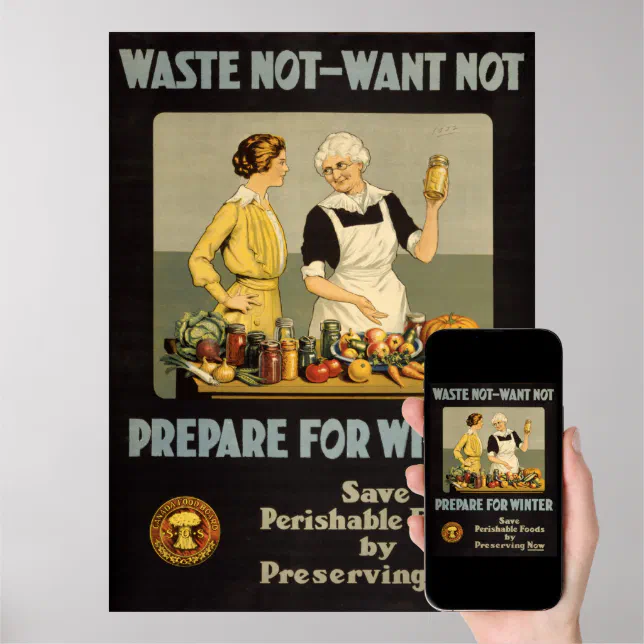 Waste Not Want Not Poster | Zazzle