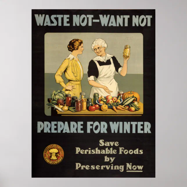 Waste Not Want Not Poster | Zazzle