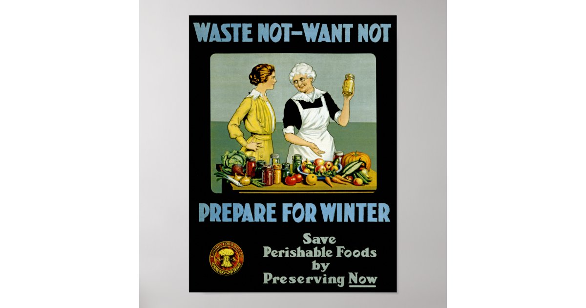 Waste Not - Want Not ~ Prepare for Winter Poster | Zazzle