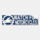 WATCH FOR MOTORCYCLES BUMPER STICKER | Zazzle