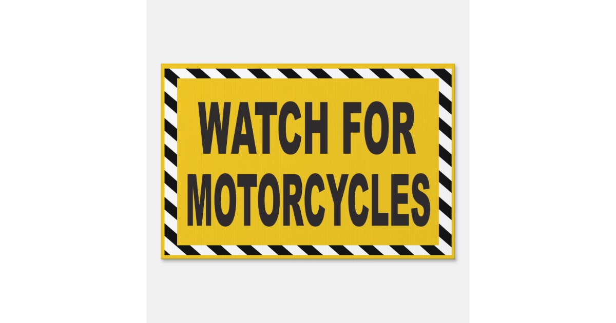 Watch for motorcycles caution sign | Zazzle.com
