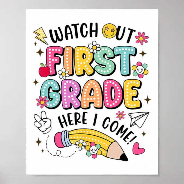 Watch Out First Grade Here I Come Back To School Poster | Zazzle