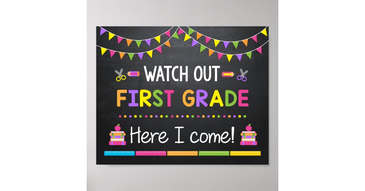 Watch Out First Grade Here I come, back to school Poster | Zazzle