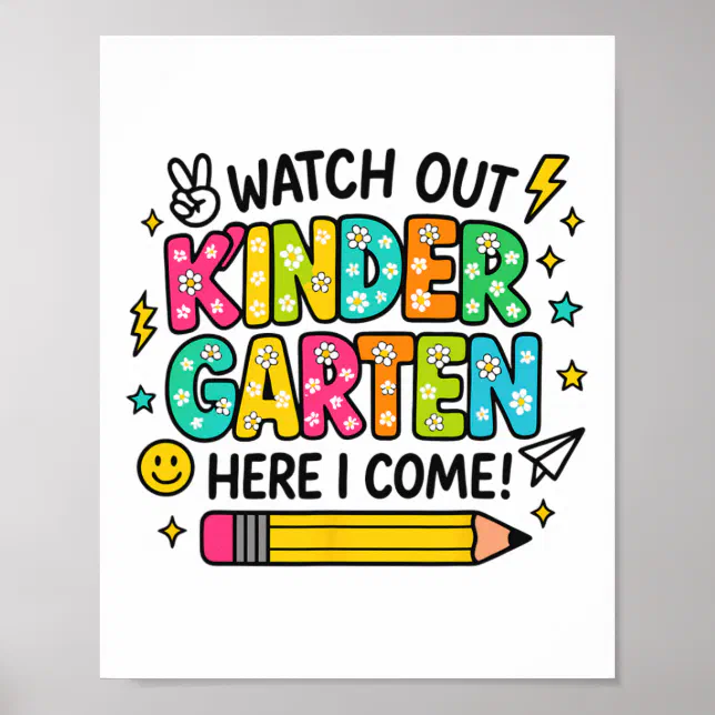 Watch Out Kindergarten Here I Come Back To School Poster | Zazzle