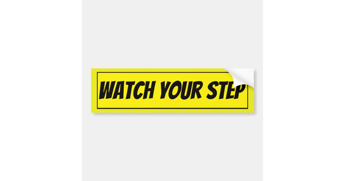 Watch Your Step - Bus Signage Sticker | Zazzle