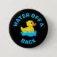 'Water off a duck's back" Yellow Rubber Duck Button | Zazzle
