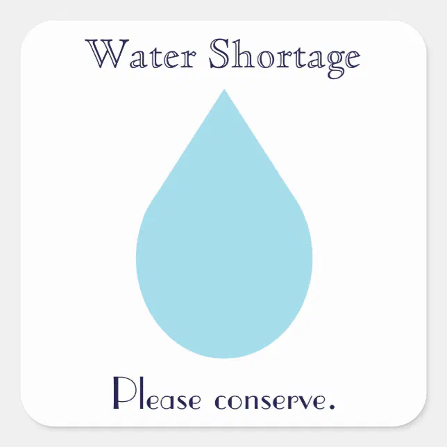 Water Shortage Square Sticker | Zazzle