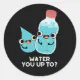 Water You Up To Funny Water Pun Dark BG Classic Round Sticker | Zazzle