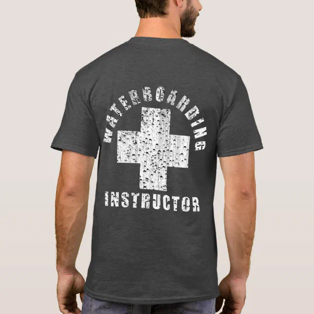"WATERBOARDING INSTRUCTOR 1" T-Shirt | Zazzle
