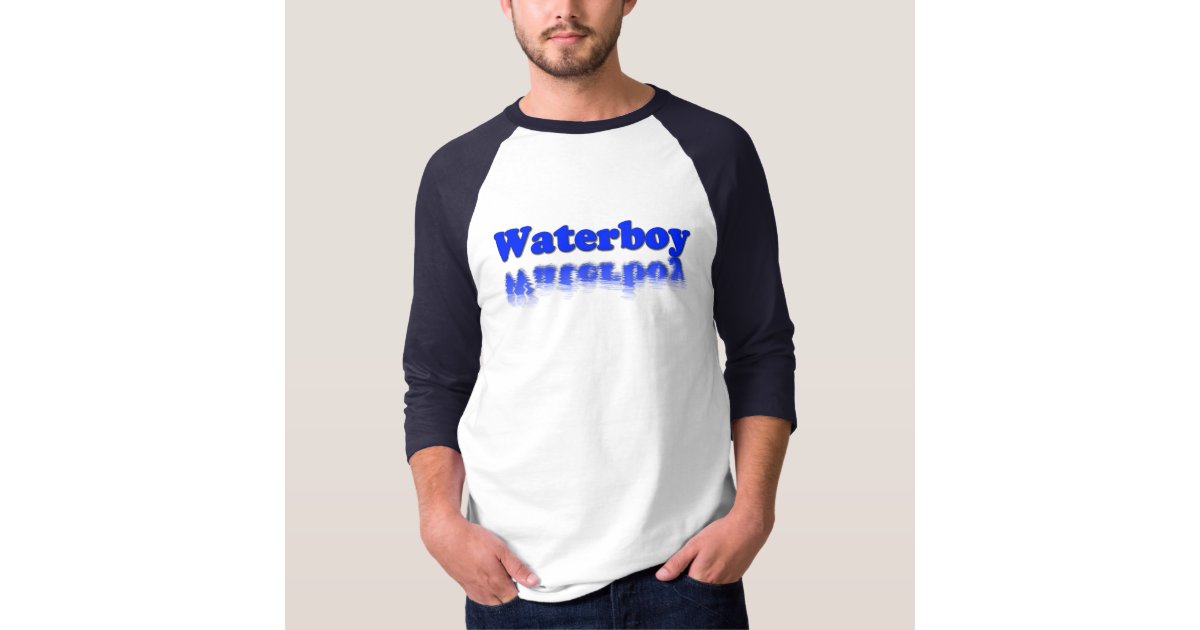 Waterboy T-Shirt | Zazzle
