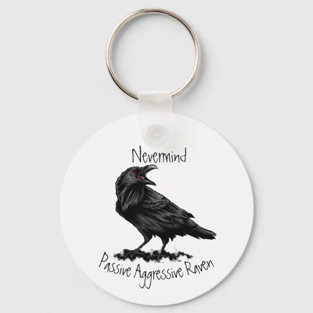 Watercolor Passive Aggressive Raven fun Quote Keychain | Zazzle