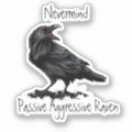 Watercolor Passive Aggressive Raven fun Quote Sticker | Zazzle
