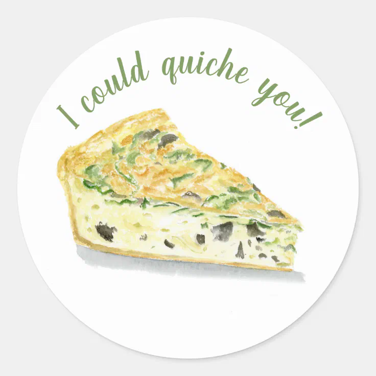 Watercolor Quiche I could quiche you! Classic Round Sticker | Zazzle