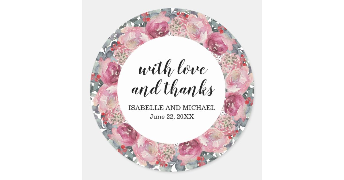 Watercolor Roses and Greenery Love and Thanks Classic Round Sticker ...