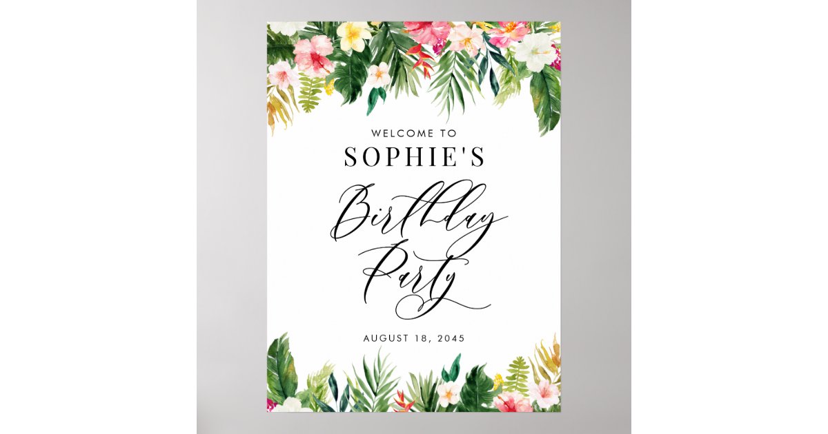 Watercolor Tropical Flowers Birthday Party Welcome Poster | Zazzle