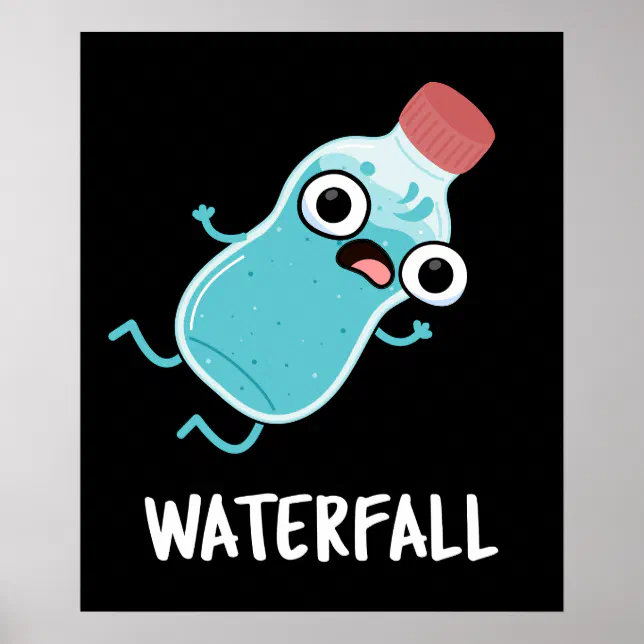 Waterfall Funny Water Pun Dark BG Poster | Zazzle