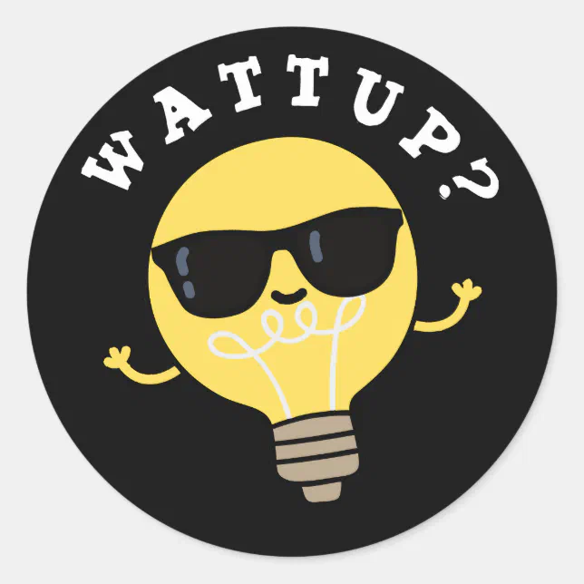 Watt Up Funny Electric Bulb Pun Dark BG Classic Round Sticker | Zazzle