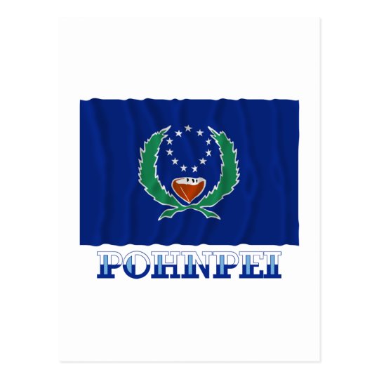 Waving flag of Pohnpei, with name Postcard | Zazzle.com