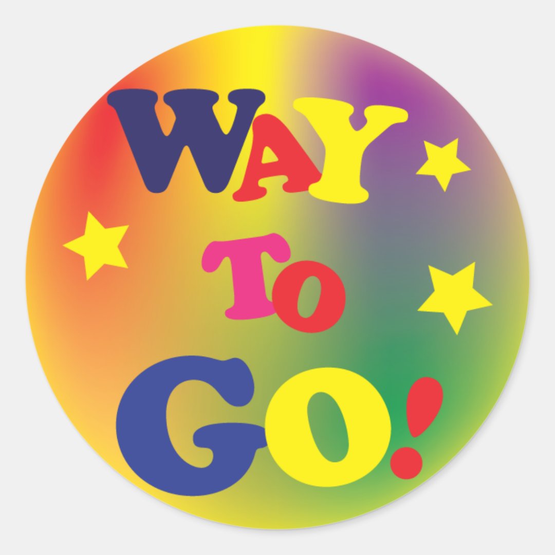 Way To Go Classic Round Sticker | Zazzle