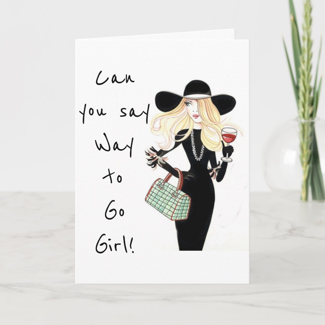 WAY TO GO GIRL...SO "HAPPY FOR YOU" CARD | Zazzle