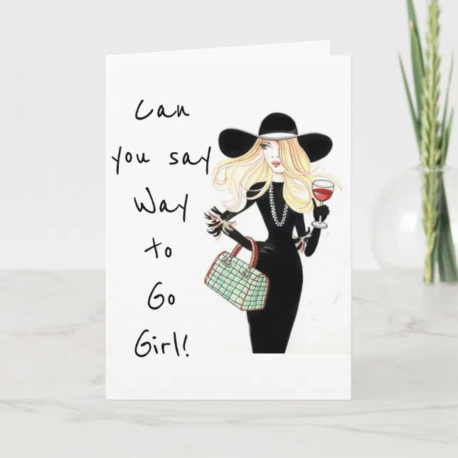WAY TO GO GIRL...SO "HAPPY FOR YOU" CARD | Zazzle