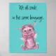 We all smile in the same language poster | Zazzle