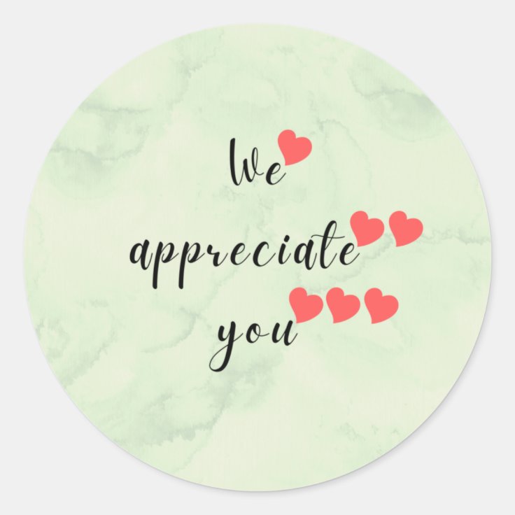 We appreciate you text with hearts classic round sticker | Zazzle