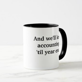 We Are Accountants Joke Accounting Anthem Mug | Zazzle