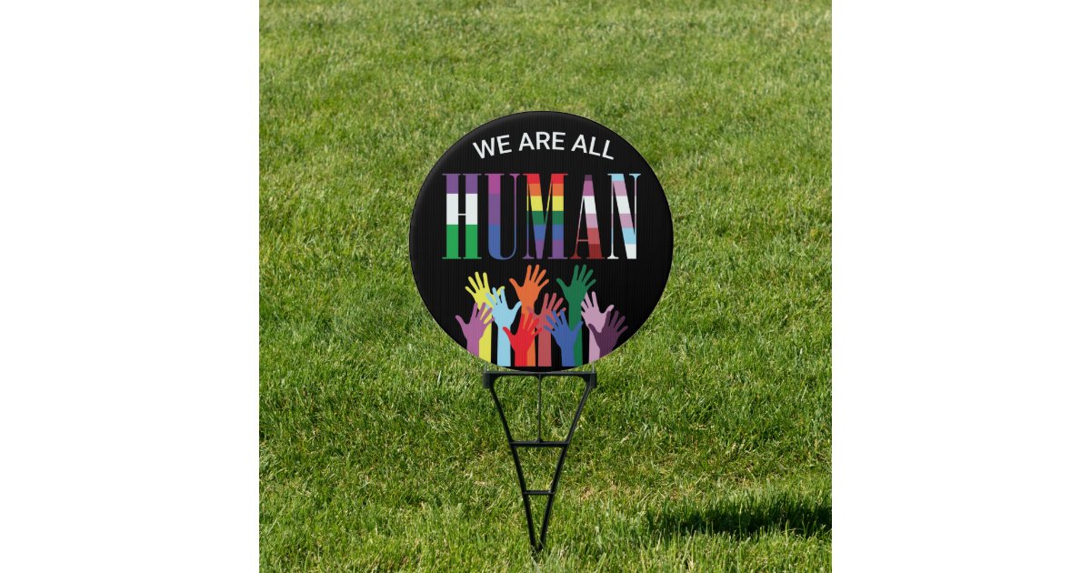We Are All Human Colorful Hands Sign | Zazzle