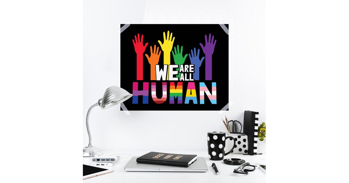 We are all human LGBTQ pride rainbow hands Poster | Zazzle