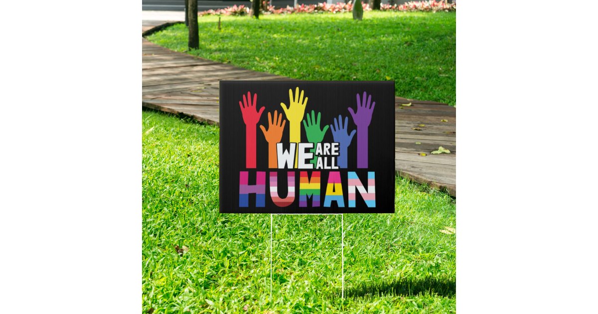 We are all human LGBTQ pride rainbow hands yard Sign | Zazzle