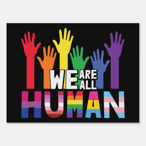 We are all human LGBTQ pride rainbow hands yard Sign | Zazzle