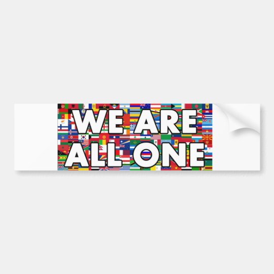 We Are All One 003 Bumper Sticker | Zazzle.com
