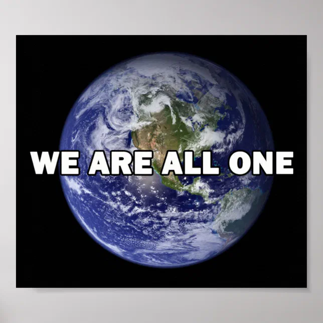 We Are All One 015 Poster | Zazzle