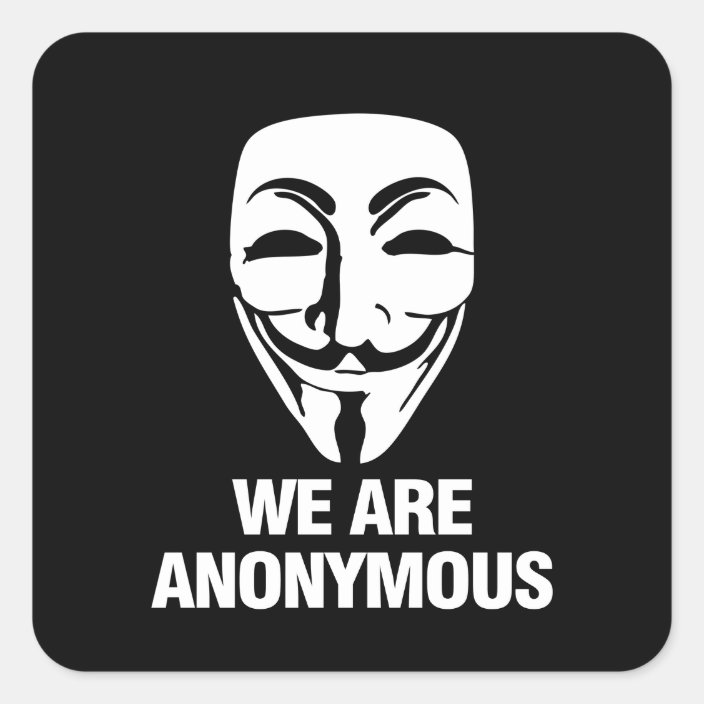 WE ARE ANONYMOUS SQUARE STICKER | Zazzle.com