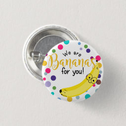 we are bananas for you valentines day car button | Zazzle