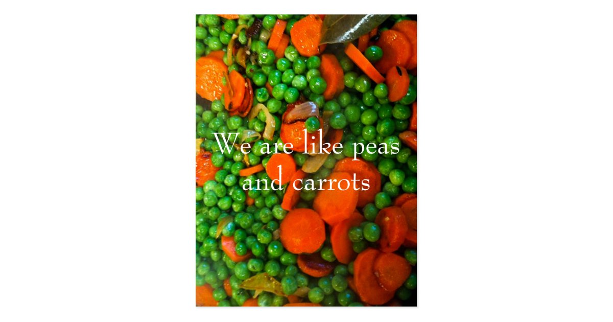 We Are Like Peas and Carrots Postcard | Zazzle.com