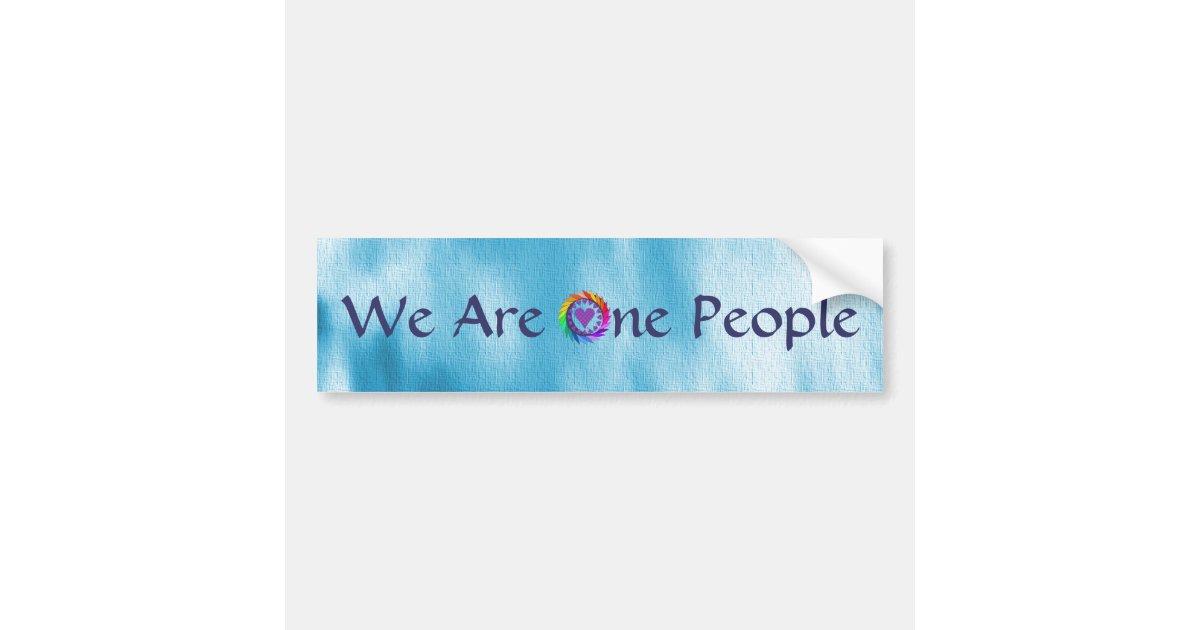 We Are One People Bumper Sticker | Zazzle