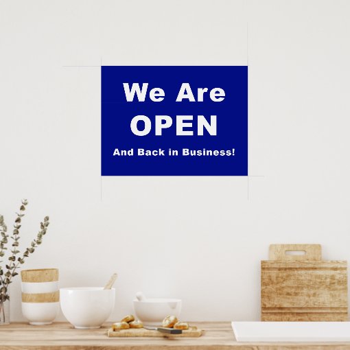 We Are Open and Back In Business Poster | Zazzle