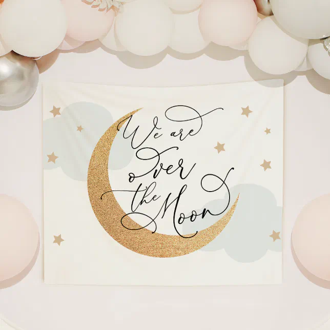 We are over the Moon Banner | Zazzle