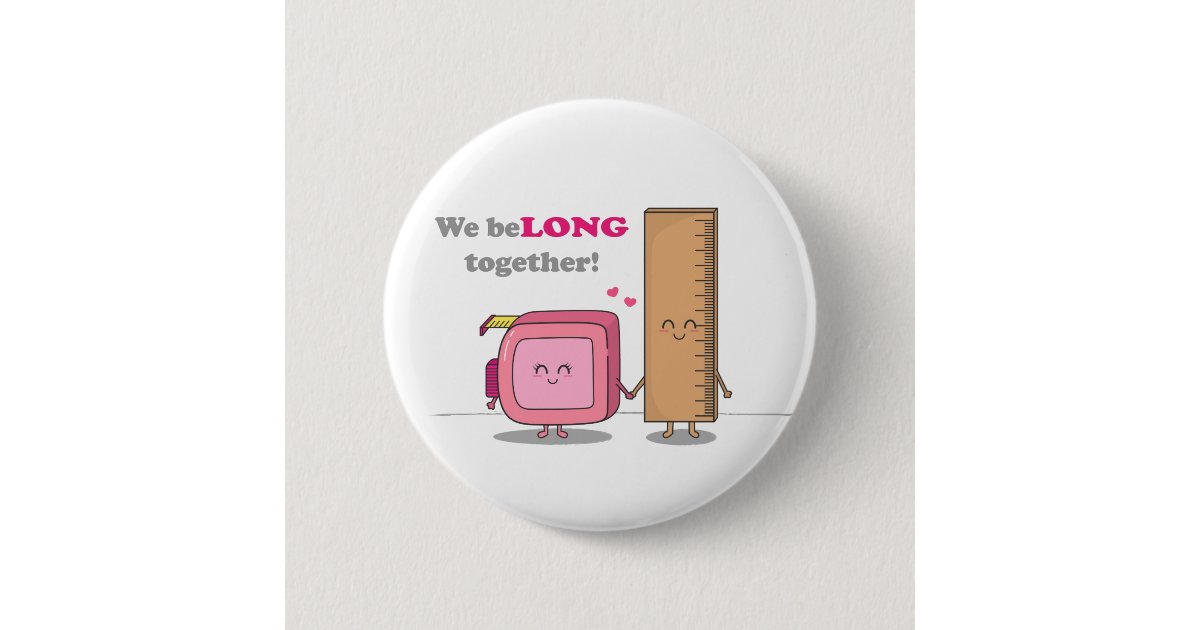 We belong together Cute Couple in Love Pun Button | Zazzle
