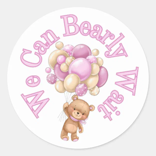 We can bearly wait girl Baby Shower Classic Round Sticker | Zazzle