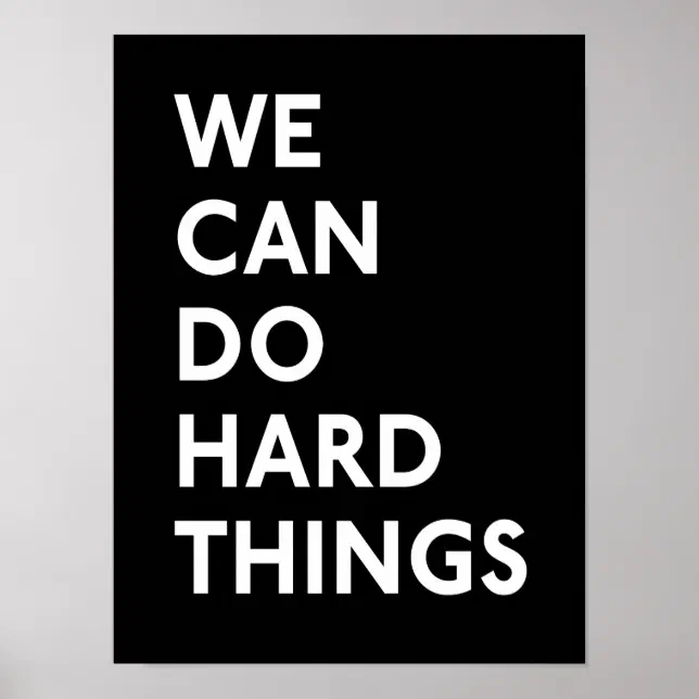 We Can Do Hard Things B&W Print | Zazzle