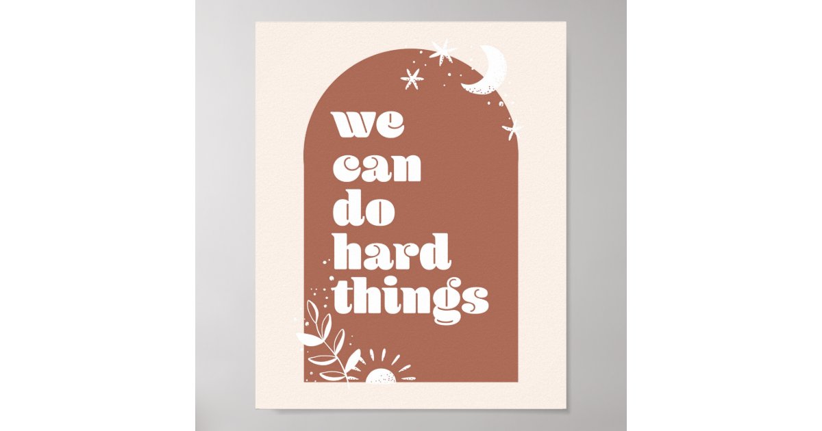 We Can Do Hard Things Boho Arch Poster | Zazzle