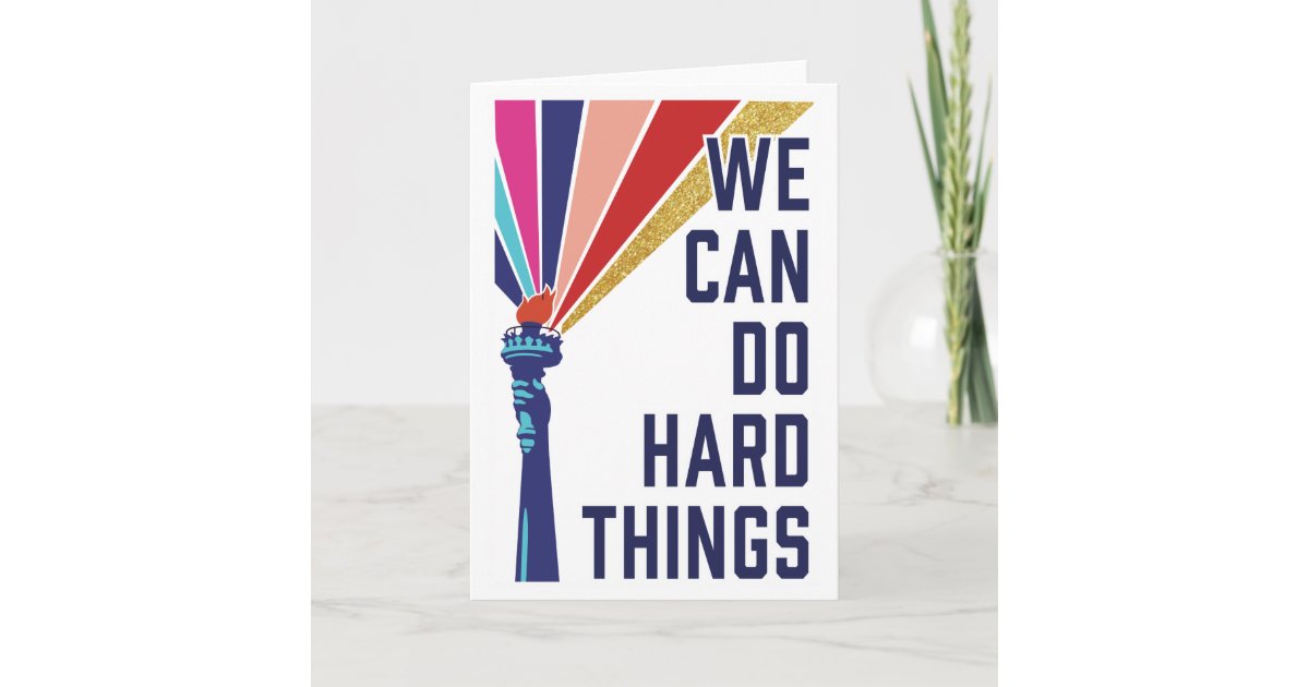 We Can Do Hard Things Greeting Card | Zazzle