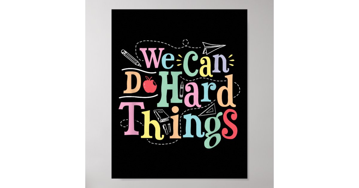 We Can Do Hard Things Motivational Education Schoo Poster | Zazzle