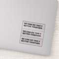 We Can Do This Better Together Quote Sticker | Zazzle