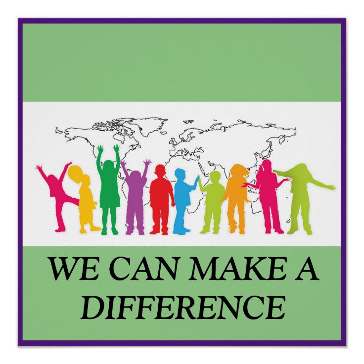 We Can Make A Difference Poster | Zazzle
