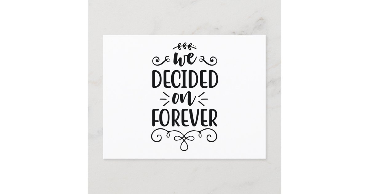 We decided on forever postcard | Zazzle