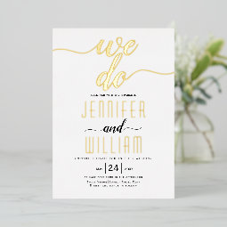 "We do" elegant script calligraphy wedding gold Foil Invitation | Zazzle